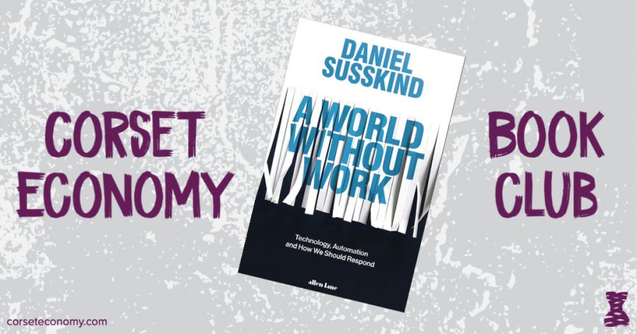 Book Club: A World Without Work – Corset Economy